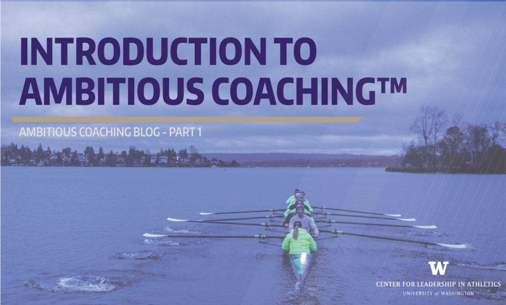 Introduction to Ambitious Coaching™ | UW Center for Leadership in Athletics
